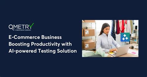 Qmetry On Linkedin Ecommerce Ai Testmanagementforjira Jiratestmanagement Testinginjira