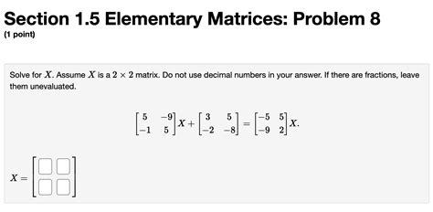 Solved Section 1 5 Elementary Matrices Problem 8 1 Point Chegg Com