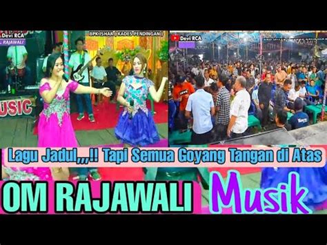 Lagu Jadul Mbak Devi Bikin Hebo RAJAWALI Musik Semangkin Asik