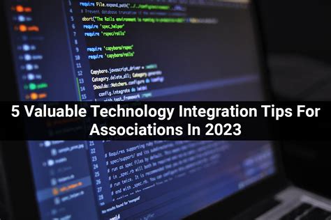5 Valuable Technology Integration Tips For Associations In 2023