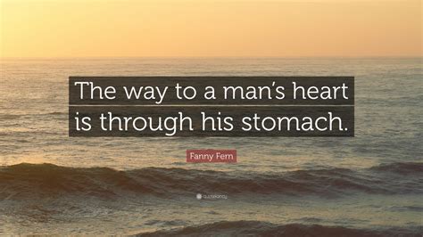 Fanny Fern Quote “the Way To A Mans Heart Is Through His Stomach