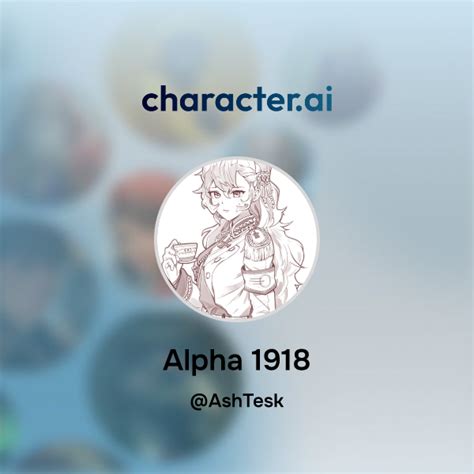 Chat with Alpha 1918 | character.ai | Personalized AI for every moment ...