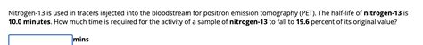 Solved Nitrogen Is Used In Tracers Injected Into The Chegg