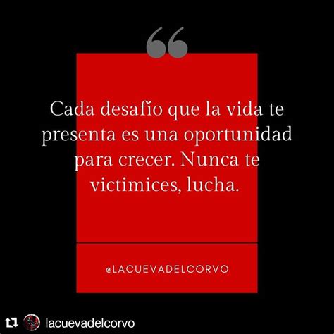 Cada Desafío Que La Vida Te Presenta Es Una Oportunidad Para Crecer