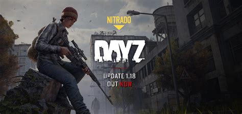DayZ 1 18 Arrives With Guns Blazing Nitrado Net