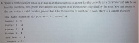 Solved 8 Write A Method Called Smallestlargest That Accepts