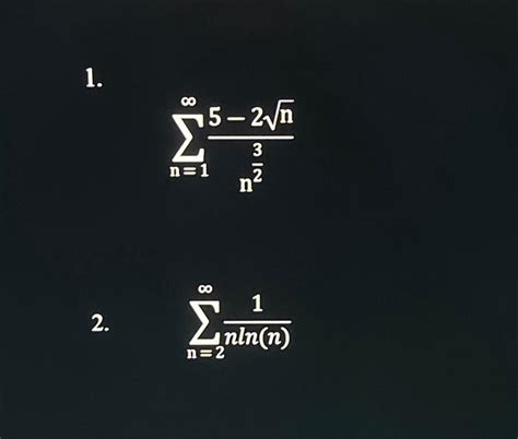 Solved Use The Convergence Tests To Determine If Each Series
