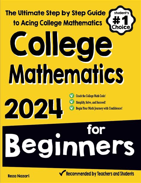 College Mathematics For Beginners The Ultimate Step By Step Guide To Acing College Mathematics
