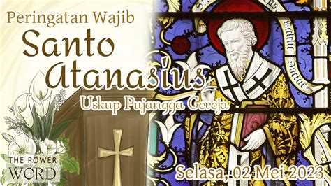TPoW KL PW S Atanasius Selasa 02 Mei 2023 Bacaan Renungan Harian