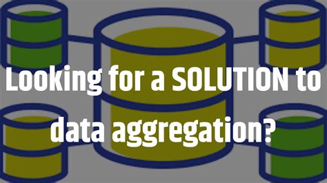 Looking For A Solution To Data Aggregation