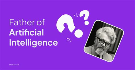 Who Is The Father Of Artificial Intelligence Chatfai Blog