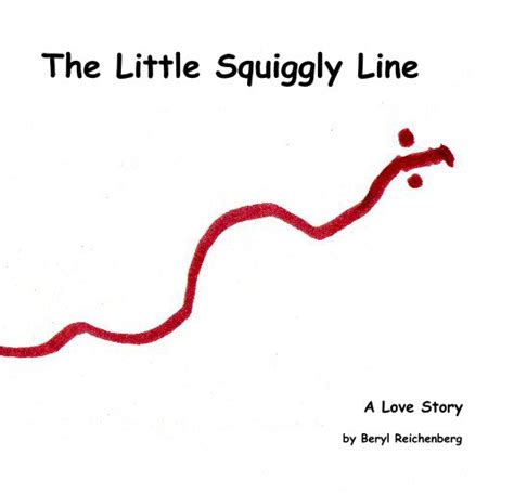 The Little Squiggly Line By Beryl Reichenberg Blurb Books