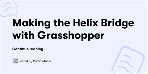 Making The Helix Bridge With Grasshopper — Parametricks Buymeacoffee