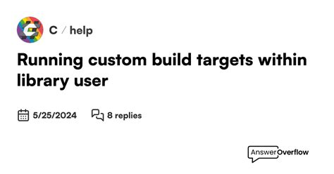 Running Custom Build Targets Within Library User C