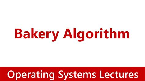 Operating System 26 Bakery Algorithm YouTube