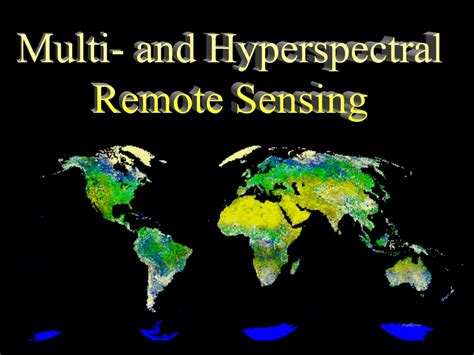 Ppt Multi And Hyperspectral Remote Sensing Powerpoint Presentation Free Download Id 9639052