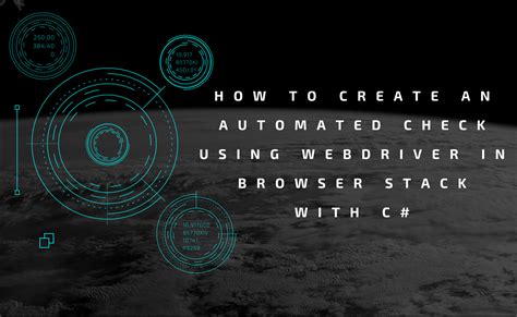 How To Create Automated Check Using Webdriver In Browser Stack