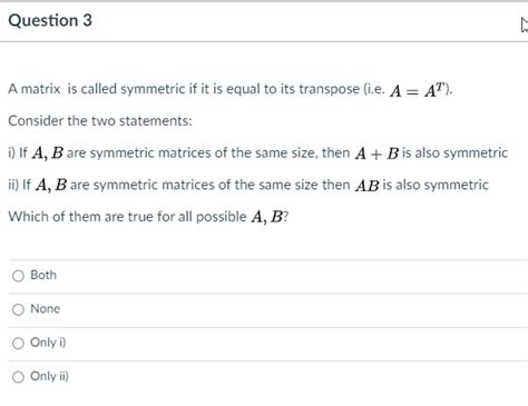 Solved Question 3 A Matrix Is Called Symmetric If It Is Chegg Com