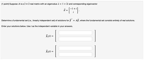 1 Point Suppose A Is A 2×2 Real Matrix With An