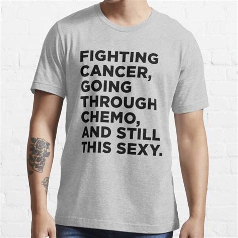 Fighting Cancer Going Thru Chemo And Still This Sexy T Shirt For