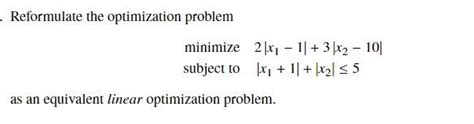 Solved Reformulate The Optimization Problem Minimize X Chegg