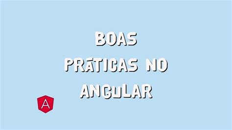 Boas Práticas No Angular