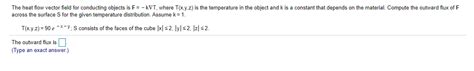 Solved The Heat Flow Vector Field For Conducting Objects Is