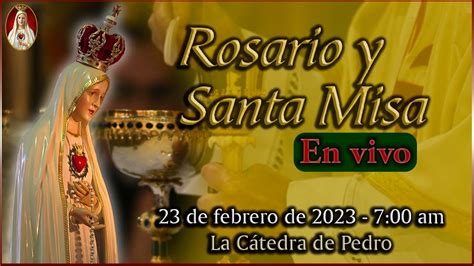 ⛪Rosario y Santa Misa ⚜️ Jueves 23 de febrero 7:00 AM | Caballeros de la Virgen - YouTube