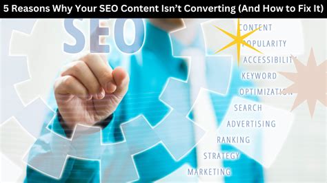 5 reasons why your seo content isn t converting and how to fix it