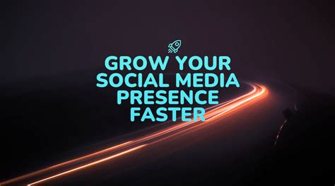 7 Best Practices To Grow Your Social Media Presence Faster