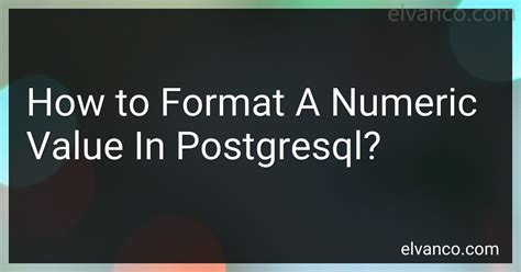 How To Format A Numeric Value In Postgresql In 2024
