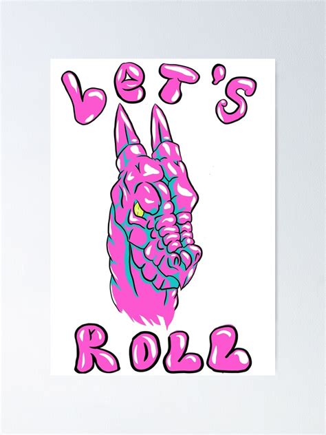 Lets Roll Pink Poster For Sale By Dingus Inkus Redbubble