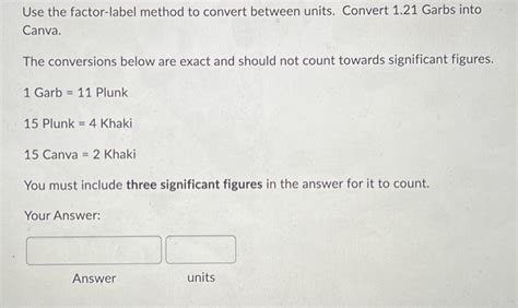 Solved Use The Factor Label Method To Convert Between Units
