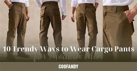 10 Trendy Ways To Wear Cargo Pants For Modern Men Coofandy
