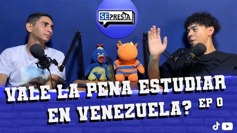 Ep 0 ¿vale La Pena Estudiar En Venezuela Youtube