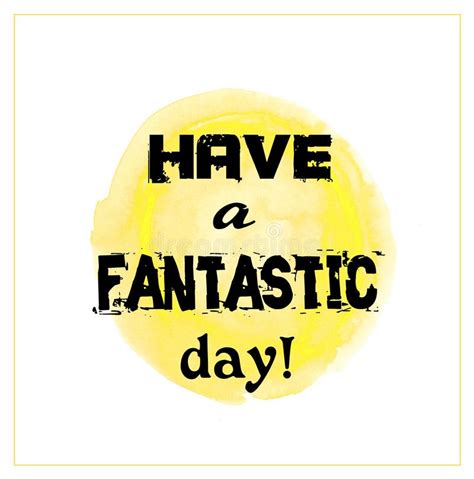 Modern Card With Inspirational Quote Have A Fantastic Day On Yellow