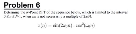 Solved Determine The N Point DFT Of The Sequence Below Chegg Com