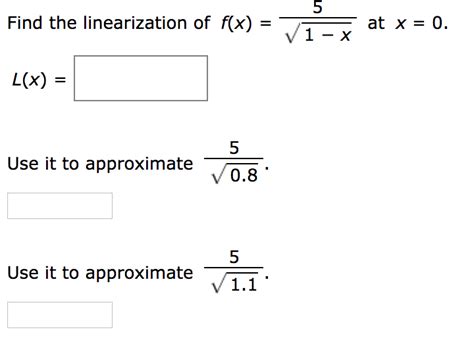 Solved Find The Linearization Of F X 5 Squareroot 1 X