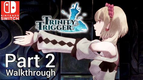 Walkthrough Part 2 Trinity Trigger Japanese Voice Nintendo Switch