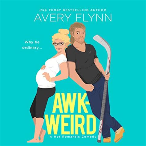 Awk Weird By Avery Flynn Narrated By Tim Paige Kelsey Navarro