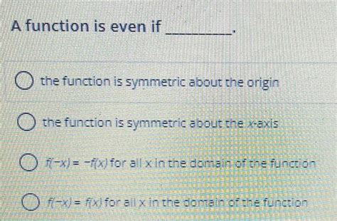 Solved A Function Is Even If The Function Is Symmetric About