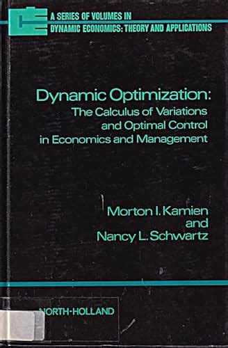 Dynamic Optimization The Calculus Of Variations And Optimal Control In