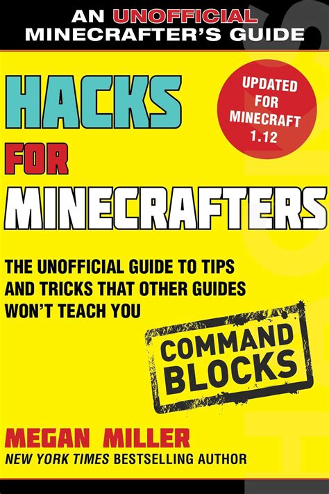 hacks for minecrafters command blocks the unofficial guide to tips