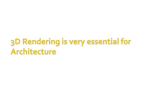 ppt 3d rendering is very essential for architecture powerpoint