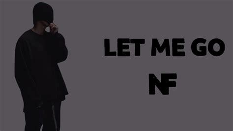 NF Let Me Go Lyrics YouTube