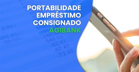 Portabilidade de empréstimo consignado Agibank o que é e como fazer