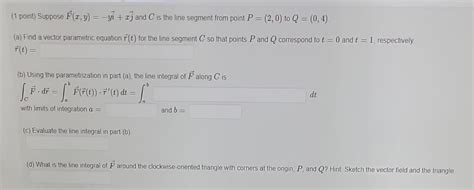 Solved 1 Point Suppose F X Y Yi Xj And C Is The Line Chegg