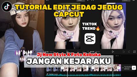 Tutorial Edit Jedag Jedug Capcut JANGAN KEJAR AKU Jj Tipis New Style