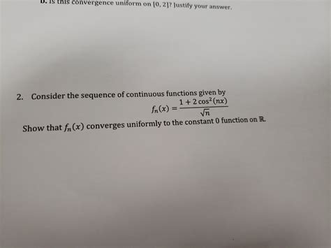 Solved B Is This Convergence Uniform On Justify Your Chegg Com