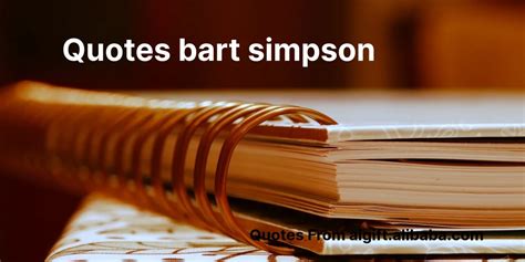 100 Best Bart Simpson Quotes And Copywriting Gems For Sns Success